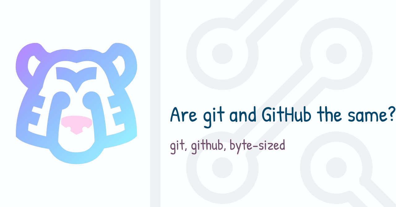 Are git and GitHub the same? - Terabyte Tiger